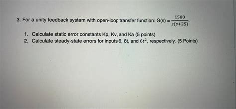 Solved 1500 3 For A Unity Feedback System With Open Loop Chegg