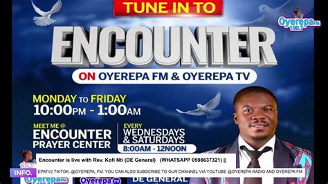 Encounter Is Live With Rev Kofi Nti De General Whatsapp 0598637321