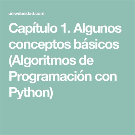 Capítulo 1 Algunos conceptos básicos Algoritmos de Programación con