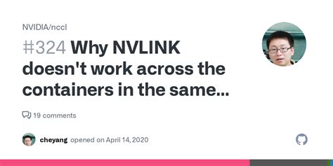 Why Nvlink Doesnt Work Across The Containers In The Same Node · Issue 324 · Nvidianccl · Github
