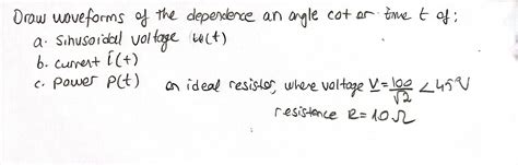 solved draw waveforms of the dependence an angle cot or time