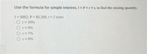 Solved Use The Formula For Simple Interest I Prt To Find Chegg Com
