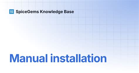 Manual Installation Spicegems Knowledge Base