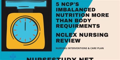 Imbalanced Nutrition More Than Body Requirements Nursing Diagnosis And