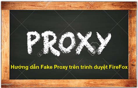 Hướng dẫn cài proxy trên trình duyệt FireFox Max Cloud