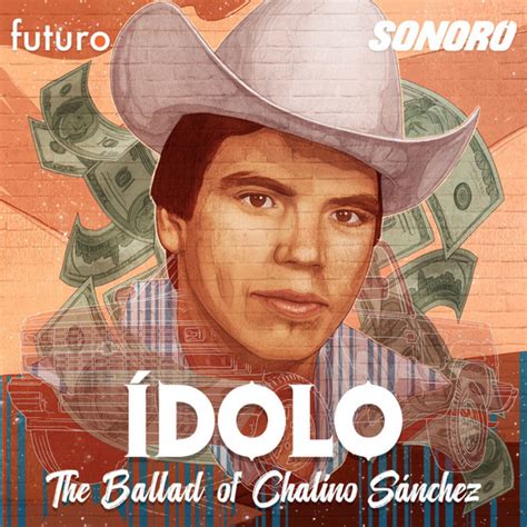 A podcast explores life of corrido Mexican singer Chalino Sáhchez