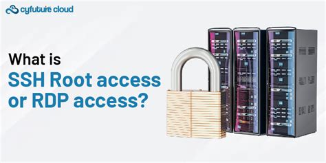 What Is Ssh Root Access Or Rdp Access