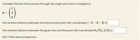 Solved Consider The Line Which Passes Through The Origin And Which Is