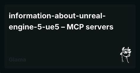 Information About Unreal Engine 5 Ue5 Mcp Servers Glama