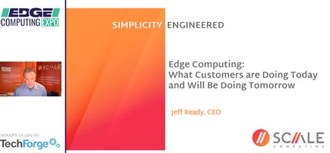 Exclusive Video Scale Computing Keynote ‘edge Computing What