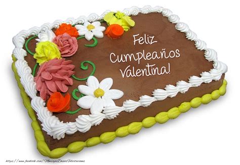 Feliz Cumpleaños Valentina Te Deseo Lo Mejor Del Mundo Porque Te Lo Re