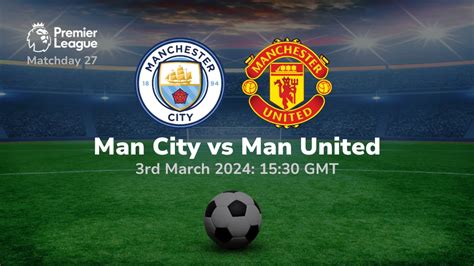 Manchester City Vs Manchester United Prediction 03032024