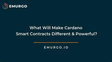 Smart Contracts Written On The Cardano Blockchain Will Be Different