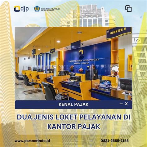 Dua Jenis Loket Pelayanan Di Kantor Pajak – PartnerIn