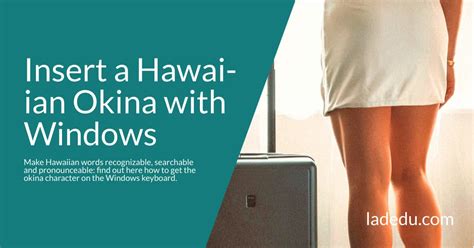 How To Get The Okina Character On A Windows Keyboard La De Du