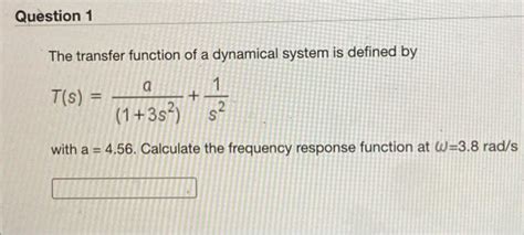 solved question 1 the transfer function of a dynamical