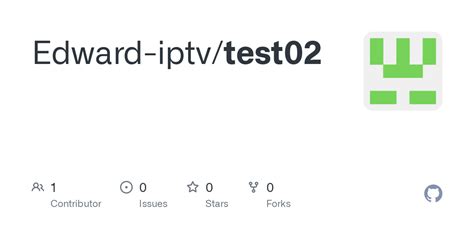 GitHub Edward Iptv Test02