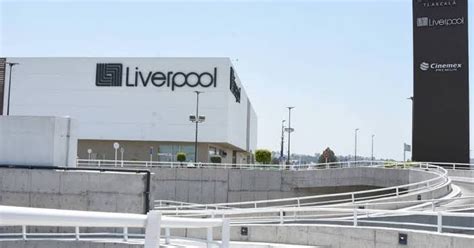 Prepara Liverpool Reapertura De Su Tienda En Tlaxcala