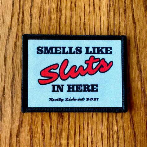 Smells Like Sluts In Here Patch Red Rusty Lids