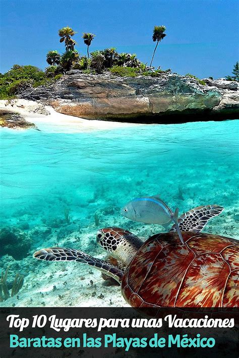 Los Mejores Lugares Para Unas Vacaciones Baratas En Las Playas De M Xico Tips Para Tu Viaje