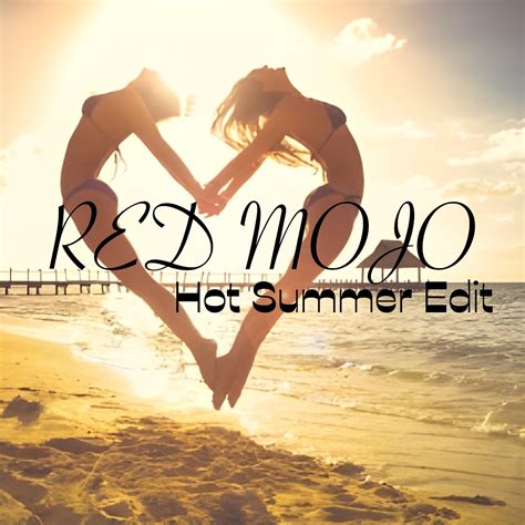 Hot Summer Red Mojo Edit By Red Mojo Free Download On Hypeddit