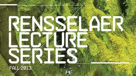 FALL 2013 LECTURE SERIES Rensselaer Architecture