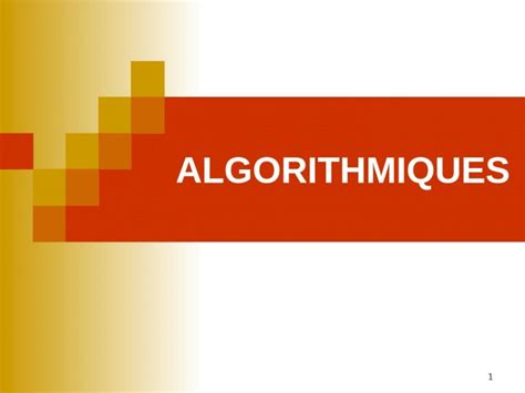 ppt 1 algorithmiques 2 quest ce quun algorithme écrire un algorithme cest analyser