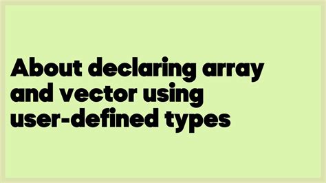 About Declaring Array And Vector Using User Defined Types 2 Answers Youtube