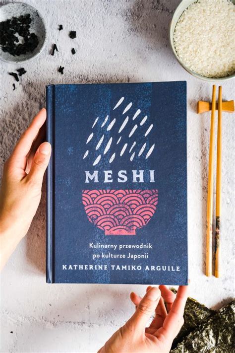 Meshi Moja Opinia O Kulinarnym Przewodniku Po Kulturze Japonii