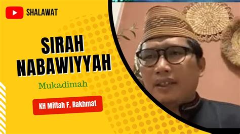 Kh Miftah F Rakhmat Sirah Nabawiyyah Mukadimah Youtube