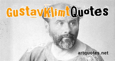 Gustav Klimt Quotes About Art