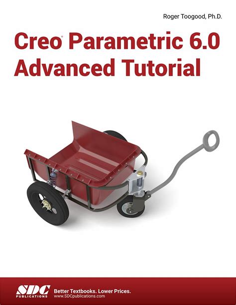 Creo Parametric 6 0 Advanced Tutorial Book 9781630572853 Sdc Publications
