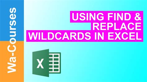 Using Find And Replace And Wildcards In Excel Youtube