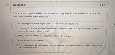 Solved Question Pts The Andromeda Galaxy And Our Own Chegg Com