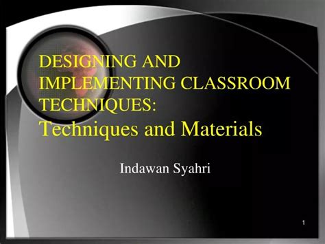 Ppt Designing And Implementing Classroom Techniques Techniques And