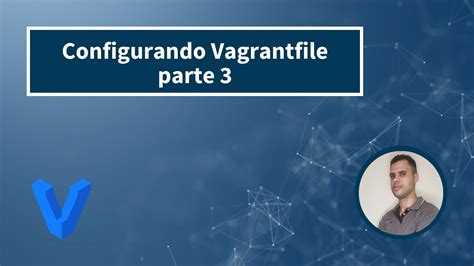 Configurando Vagrantfile Parte 3 YouTube