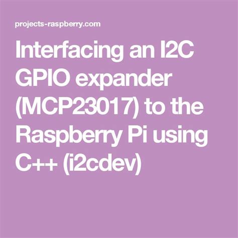 Interfacing An I2c Gpio Expander Mcp23017 To The Raspberry Pi Using C I2cdev Raspberry