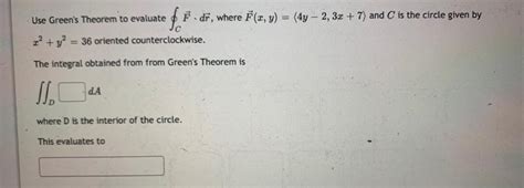 Solved Use Green S Theorem To Evaluate CFdr Where Chegg
