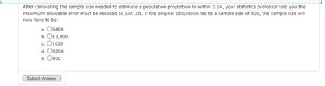 Solved After Calculating The Sample Size Needed To Estimate Chegg