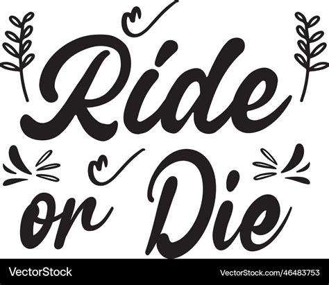 Ride Or Die Sayings