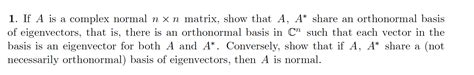 Solved If A Is A Complex Normal Nxn Matrix Show That A Chegg Com