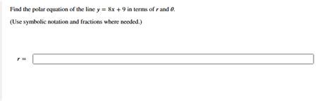 Solved Find The Polar Equation Of The Line Y 8x 9 ﻿in Terms