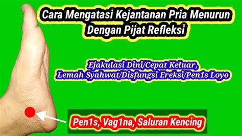 CARA MENGATASI KEJANTANAN PRIA MENURUN DENGAN PIJAT REFLEKSI - YouTube