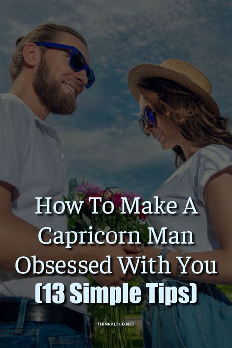 How To Make A Capricorn Man Obsessed With You 13 Simple Tips In 2024