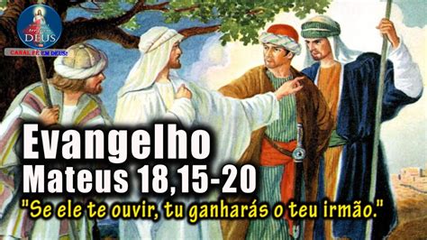 Evangelho de Mateus 18 15 20 reflexão Se ele te ouvir tu