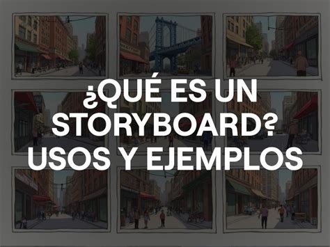 Qué Es Un Storyboard Usos Y Ejemplos The Factory School