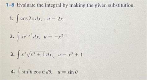 solved 1 8 evaluate the integral by making the given