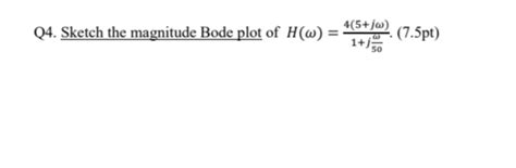 solved q4 ﻿sketch the magnitude bode plot of