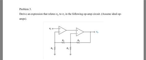 Solved Problem 2 Assuming Ideal Op Amps Derive An Chegg