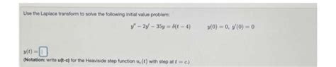 Solved Use The Laplace Transform To Solve The Following Chegg